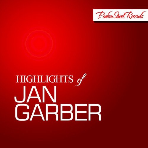 Highlights Of Jan Garber Songs Download - Free Online Songs @ JioSaavn