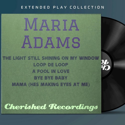 Maria Adams: The Extended Play Collection Songs Download - Free Online ...