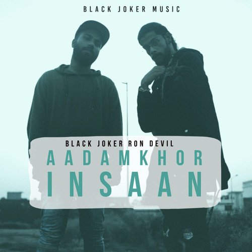 Aadamkhor Insaan Songs Download - Free Online Songs @ JioSaavn