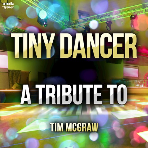 Tiny Dancer: A Tribute To Tim McGraw Songs Download - Free Online Songs @ JioSaavn
