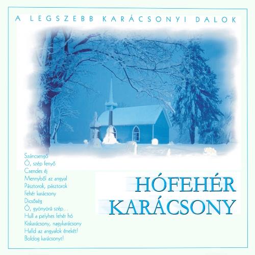Hófehér Karácsony (A Legszebb Karácsonyi Dalok Magyarul) Songs Download ...
