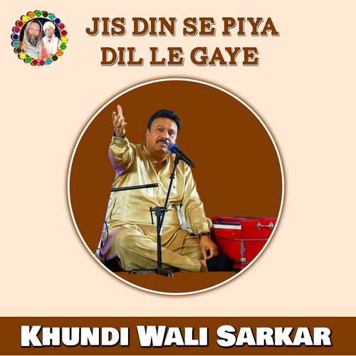 Jis Din Se Piya Dil Le Gaye - Song Download from Jis Din Se Piya Dil Le ...