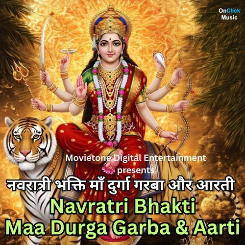 Navratri Bhakti Maa Durga Garba & Aarti Songs Download - Free Online Songs @ JioSaavn