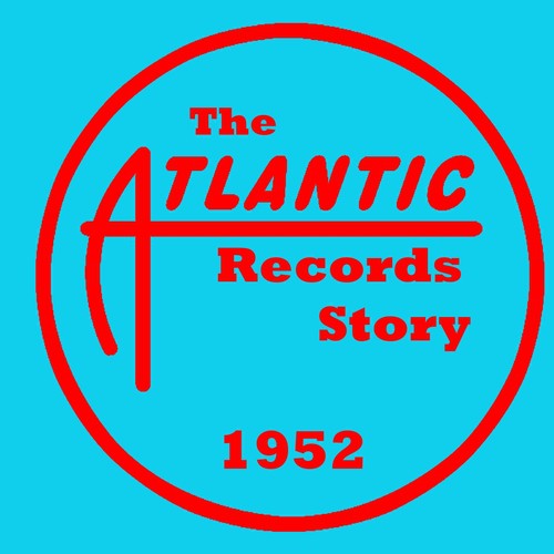 The Atlantic Records Story: 1952 Songs Download - Free Online Songs ...
