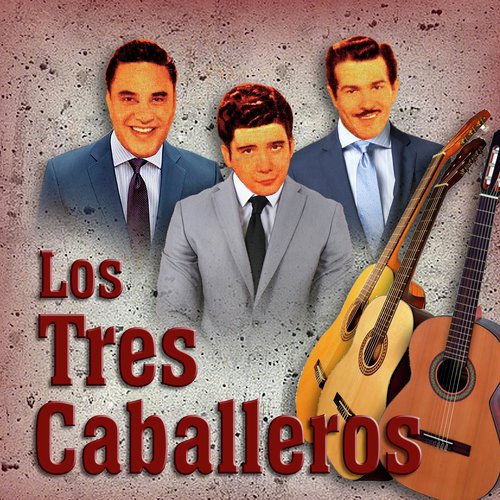 Me Extraña - Song Download from Los Tres Caballeros @ JioSaavn