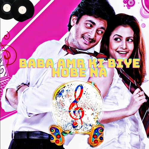 Baba Amar Ki Biye Hobe Na - Song Download from Baba Amar Ki Biye Hobe ...