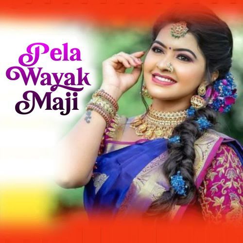 Pela Wayak Maji Songs Download - Free Online Songs @ JioSaavn