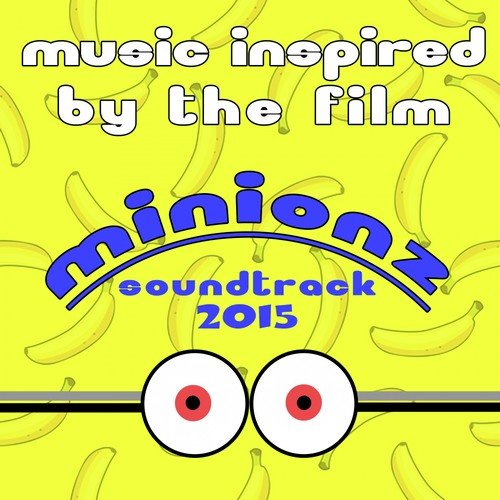 I'm A Man (From "Minions") - Song Download from Music Inspired by the ...