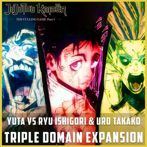 [TRIPLE DOMAIN EXPANSION] Yuta Vs Uro Vs Ryu (From "Jujutsu Kaisen S3 ...