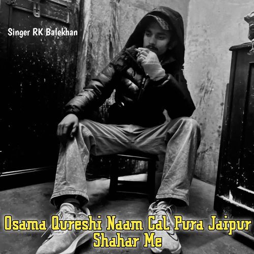 Osama Qureshi Naam Cal Pura Jaipur Shahar Me Songs Download - Free ...