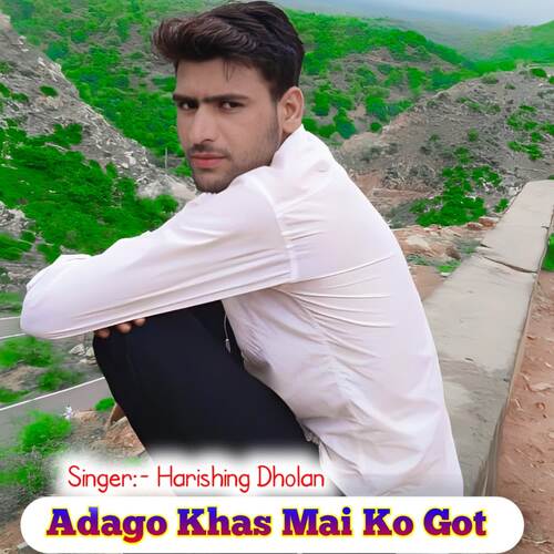 Adago Khas Mai Ko Got Songs Download - Free Online Songs @ JioSaavn