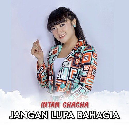 Jangan Lupa Bahagia Lyrics Jangan Lupa Bahagia Only On Jiosaavn