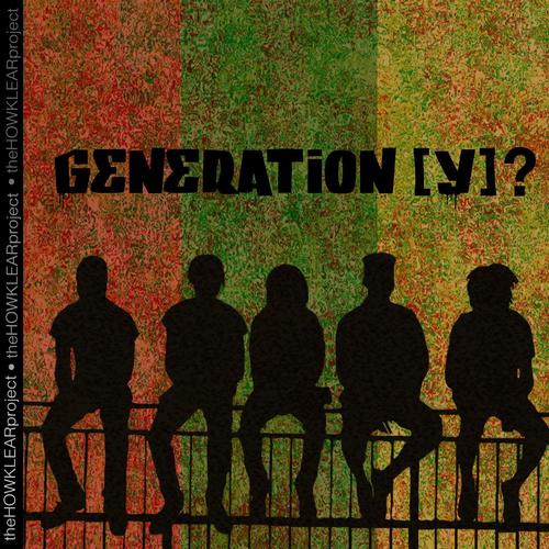 Generation (Y)? The Howklear Project Songs, Download Generation (Y ...