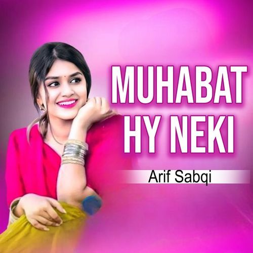 Muhabat Hy Neki Songs Download - Free Online Songs @ JioSaavn