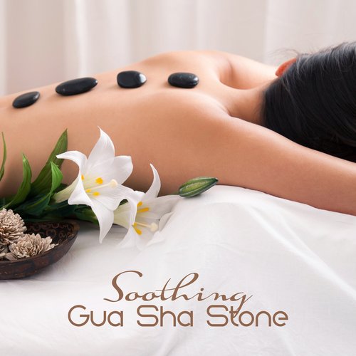 Calming Spa Music - Song Download from Soothing Gua Sha Stone: Chinese ...