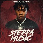 Big Steppa Lyrics - Fredo Bang - Only on JioSaavn