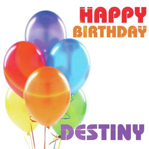 Happy Birthday Destiny Songs Download - Free Online Songs @ JioSaavn