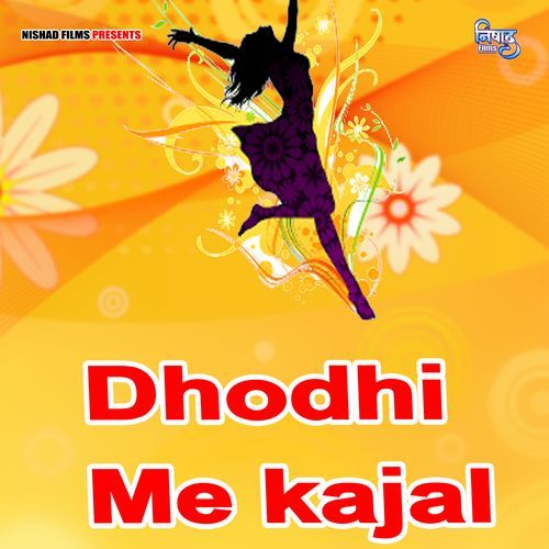Dhodhi Me Kajal - Song Download from Dhodhi Me Kajal @ JioSaavn