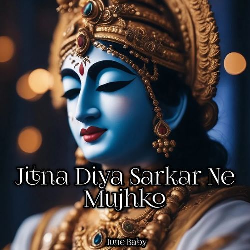 Jitna Diya Sarkar Ne Mujhko - Song Download from Jitna Diya Sarkar Ne ...