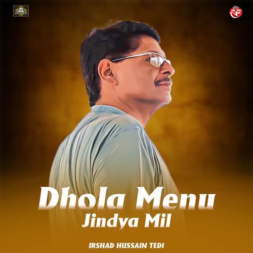 Dhola Menu Jindya Mil - Song Download from Dhola Menu Jindya Mil @ JioSaavn