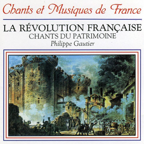La Révolution Française: Chants Du Patrimoine (Songs Of The French ...