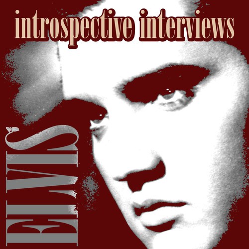Elvis - Introspective Interviews Songs Download - Free Online Songs ...
