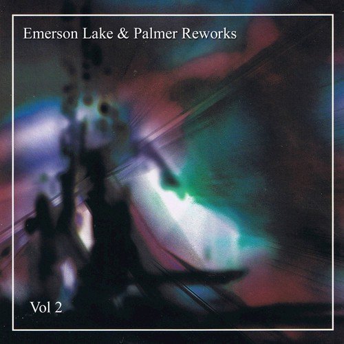 Emerson Lake & Palmer Re-works Vol 2 Songs Download - Free Online Songs @ JioSaavn