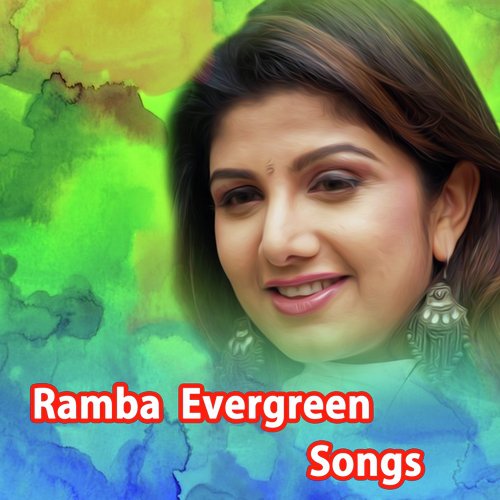 Ramba Evergreen Songs - Download Songs by S.P. Balasubrahmanyam ...