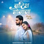 Barish Ho Jala - Song Download from Barish Ho Jala @ JioSaavn