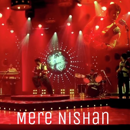 Mere Nishan Lyrics - Mere Nishan - Only on JioSaavn