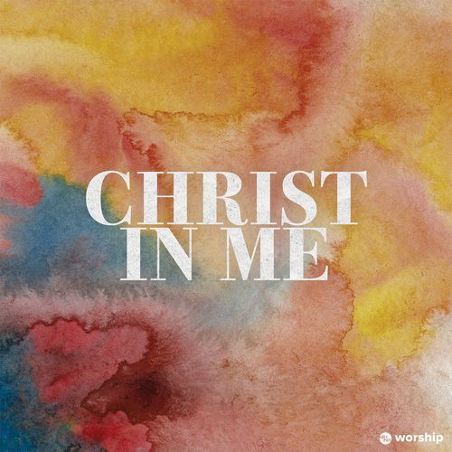 Christ In Me Songs Download - Free Online Songs @ JioSaavn