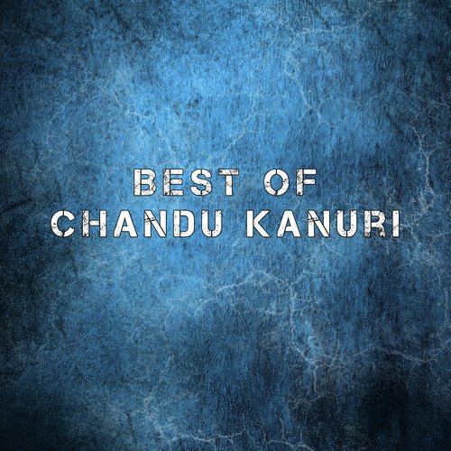 Best Of Chandu Kanuri (Original Motion Picture Soundtrack) Songs Download - Free Online Songs ...