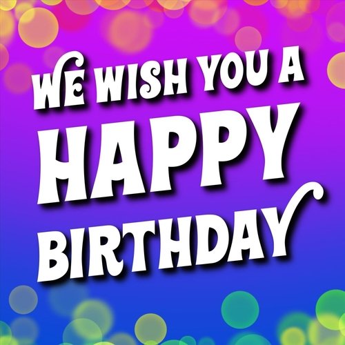 We Wish You A Happy Birthday Songs Download - Free Online Songs @ JioSaavn