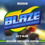 Blaze And The Monster Machines - Let's Blaze (Brazilian Portuguese ...
