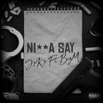 Nigga Say - Song Download from Nigga Say @ JioSaavn