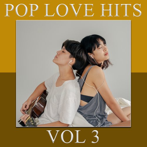 POP LOVE HITS VOL 3 Songs Download - Free Online Songs @ JioSaavn