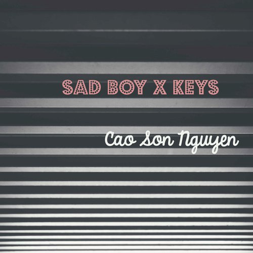 Sad Boy X Keys Songs Download - Free Online Songs @ JioSaavn