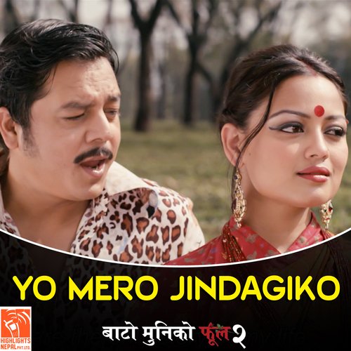 Yo Mero Jindagiko (From "Bato Muniko Phool 2") Songs Download - Free Online Songs @ JioSaavn