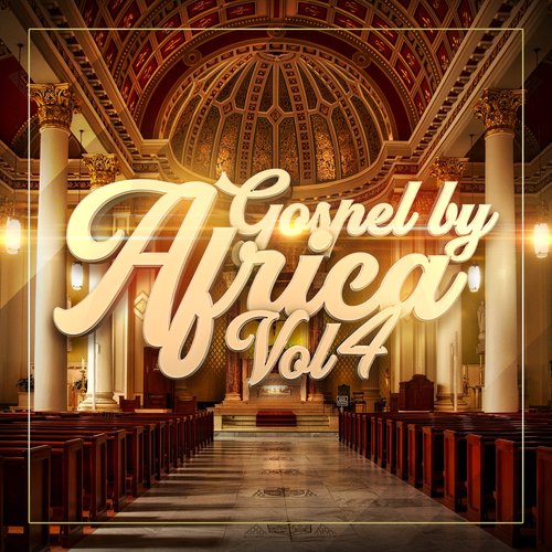 Sewakhile - Song Download from Gospel By Africa: Vol 4 @ JioSaavn