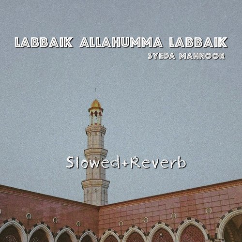 Labbaik Allahumma Labbaik Songs Download - Free Online Songs @ JioSaavn
