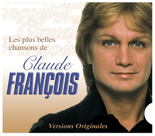 Les Plus Belles Chansons De Claude Francois Songs Download - Free ...