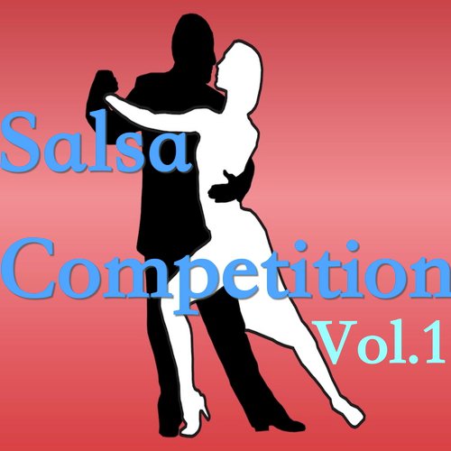 Salsa Competition, Vol.1 Songs Download - Free Online Songs @ JioSaavn