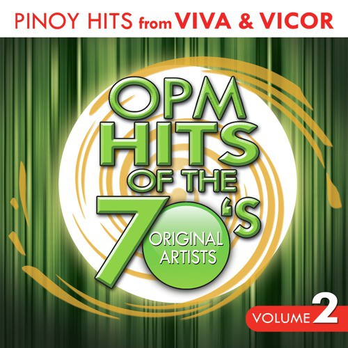 OPM Hits Of The 70's Vol. 2 Songs Download - Free Online Songs @ JioSaavn