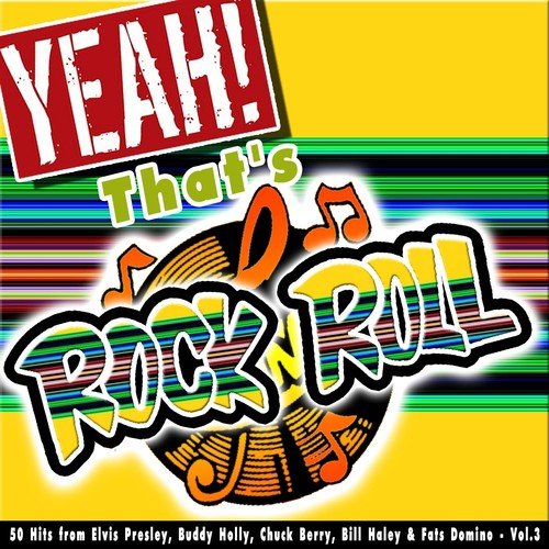 Yeah! That's Rock 'n' Roll, Vol. 3 (50 Hits from Elvis Presley, Buddy ...