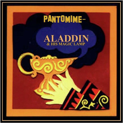 Pantomime: Aladdin & His Magic Lamp Songs Download - Free Online Songs ...
