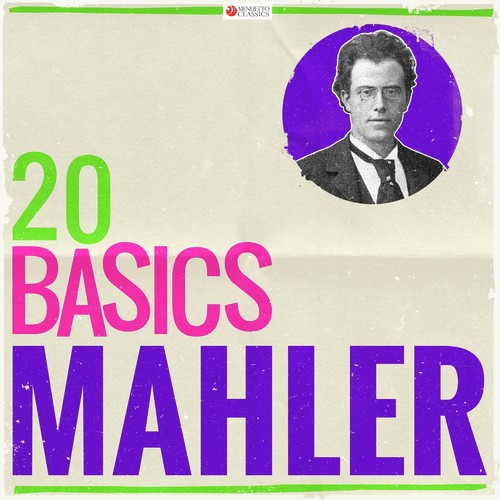 20 Basics: Mahler (20 Classical Masterpieces) Songs Download - Free ...