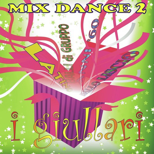 Mix Dance 2 (Latino - Balli Di Gruppo - Anni 60 - Ballo Liscio) Songs ...