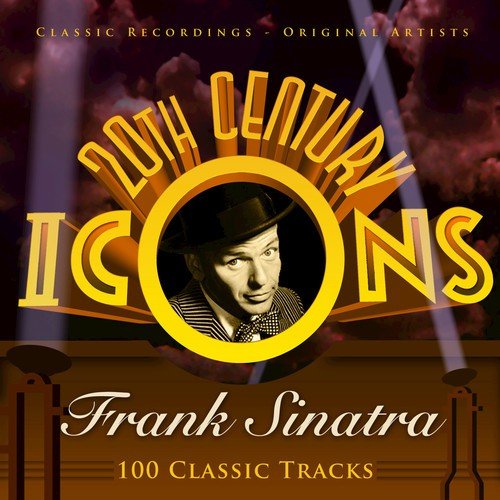 20th Century Icons - Frank Sinatra (100 Classic Tracks) Songs Download ...