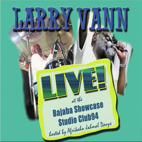 Larry Vann Live! At The Bajaba Showcase Studio Club94 Songs Download - Free Online Songs @ JioSaavn