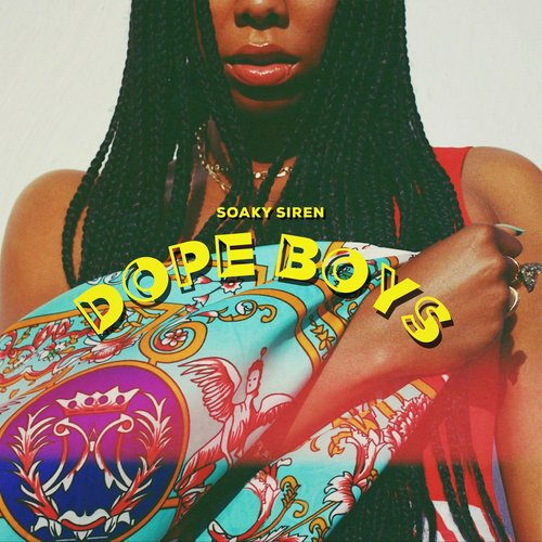 Dope Boys Lyrics - Soaky Siren - Only on JioSaavn